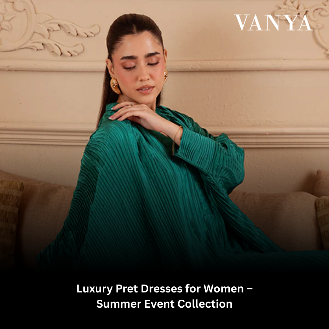 Luxury Pret Dresses for Women – Summer Event Collection – Vanya
